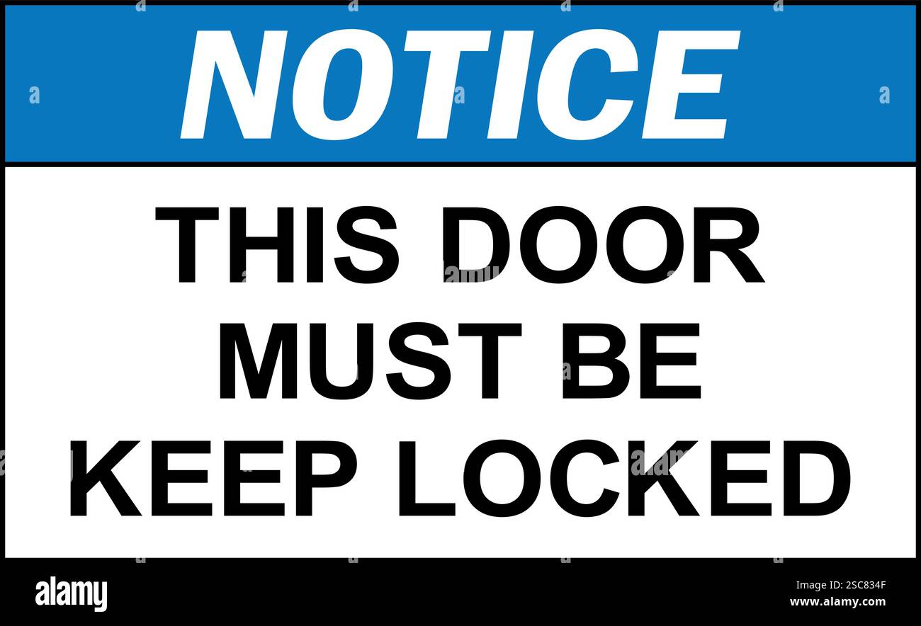 This door must be keep locked notice sign. Occupational signs and ...