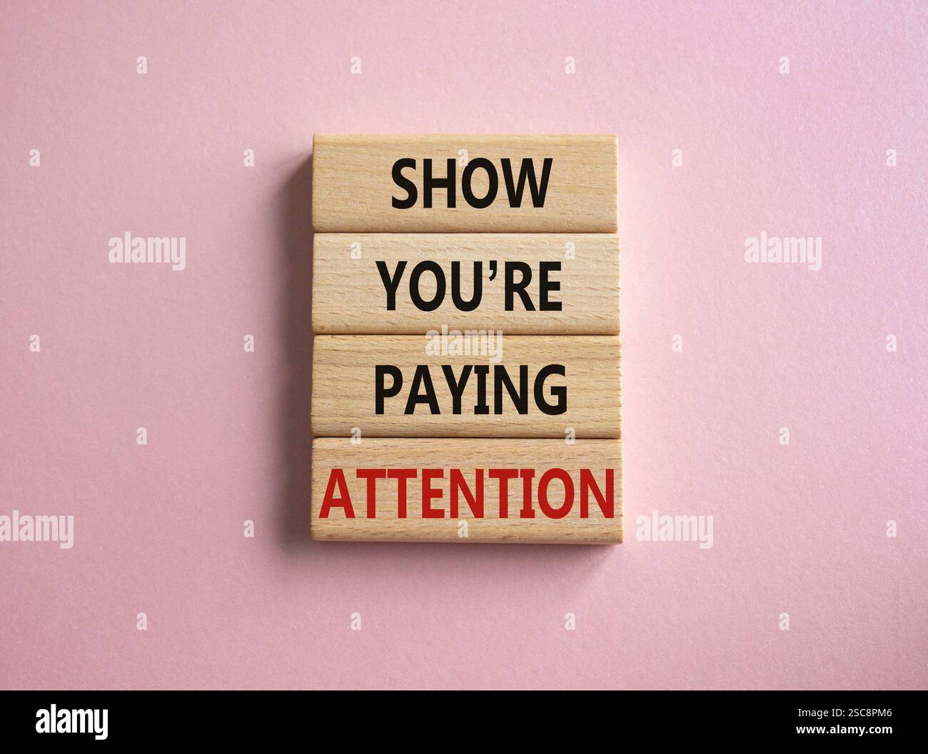 Attention symbol. Concept word Show You are Paying Attention on wooden ...
