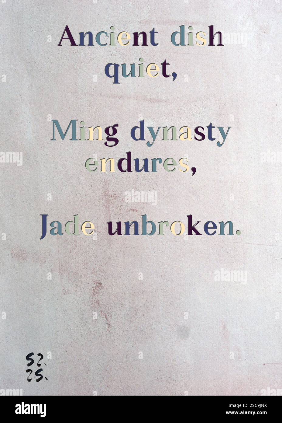 Ancient dish quiet, Ming dynasty endures, Jade unbroken. Sylvester ...