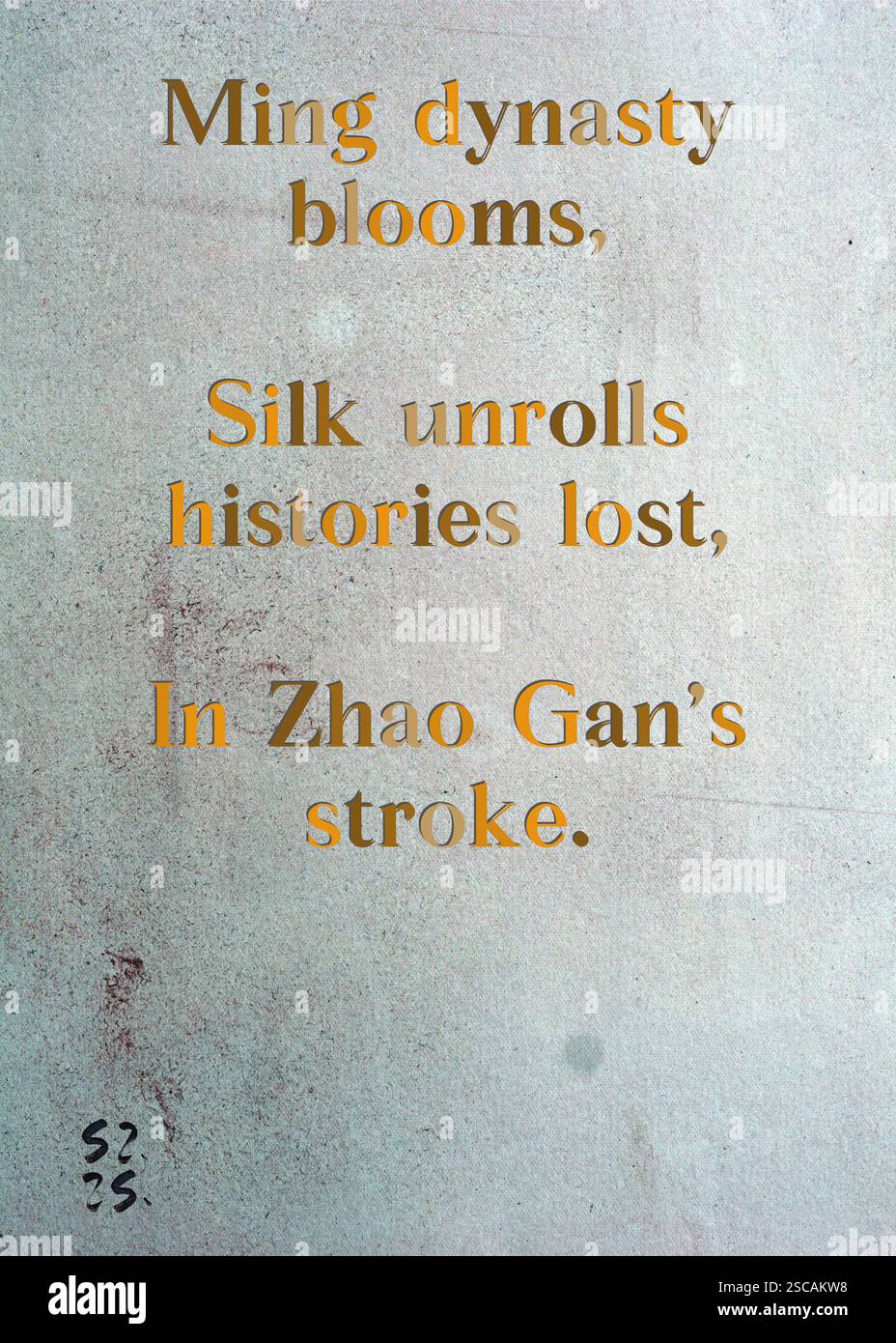 Ming dynasty blooms, Silk unrolls histories lost, In Zhao Gan's stroke ...