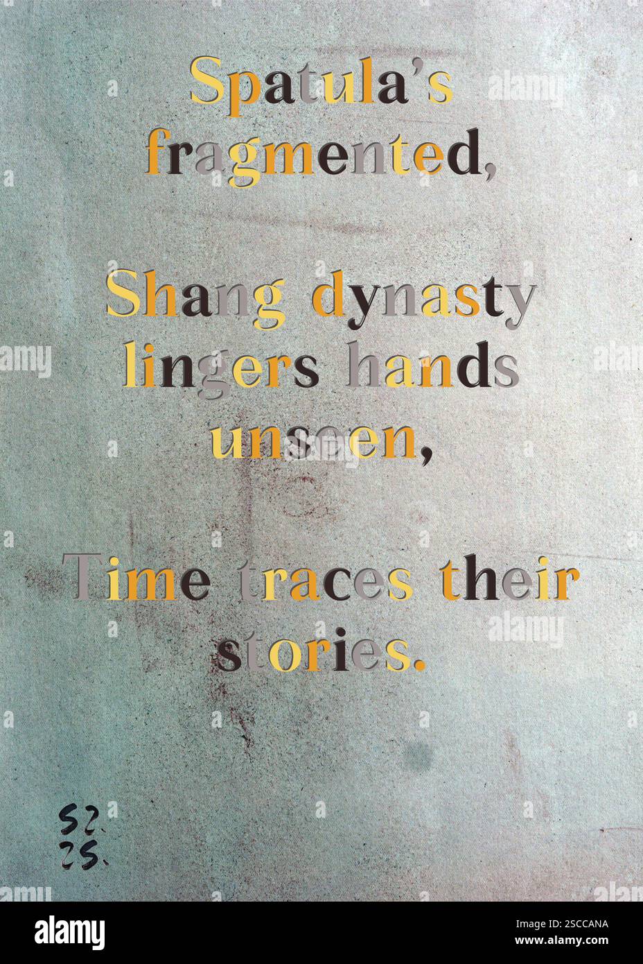 Spatula's fragmented, Shang dynasty lingers hands unseen, Time traces ...