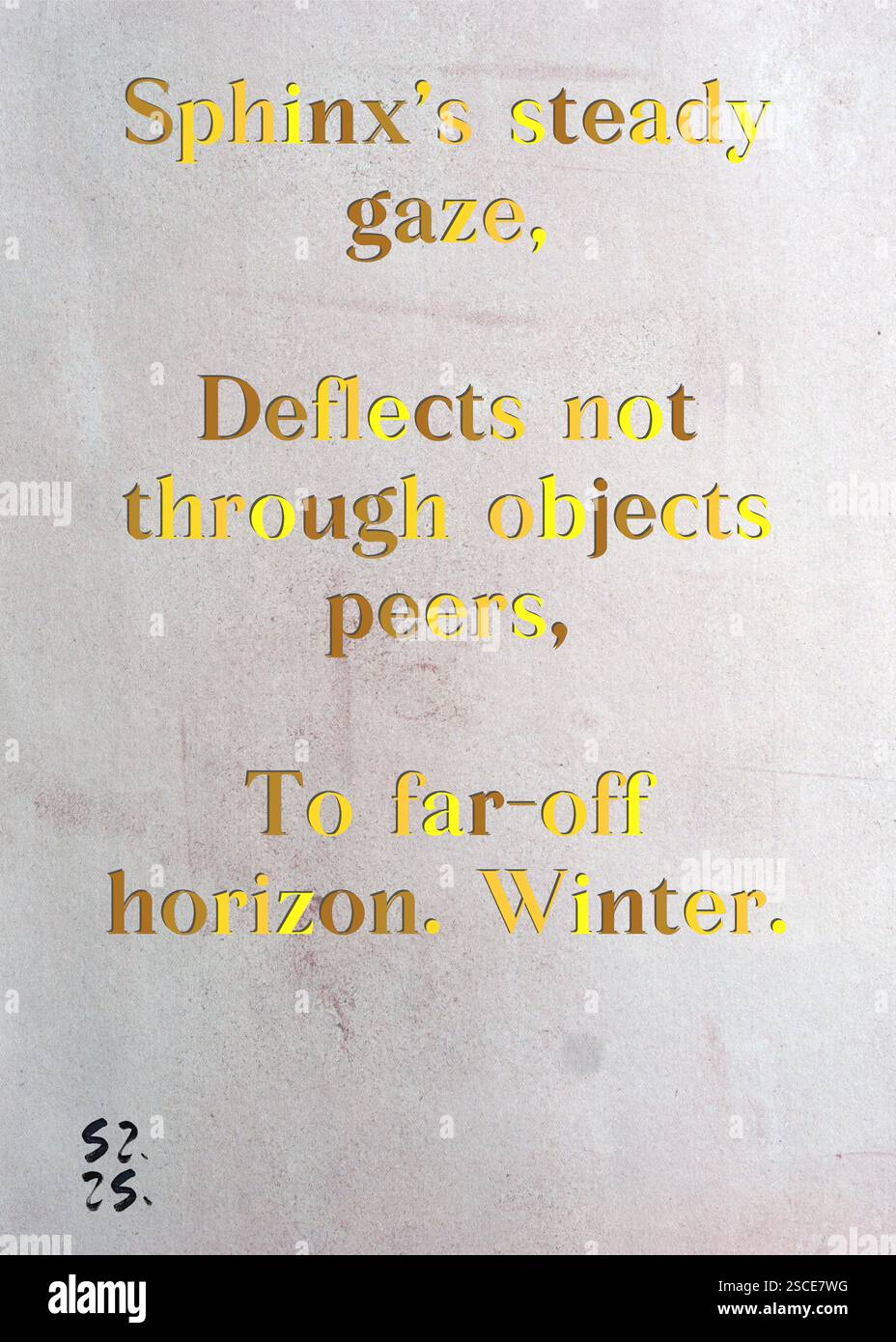 Sphinx's steady gaze, Deflects not through objects peers, To far-off ...