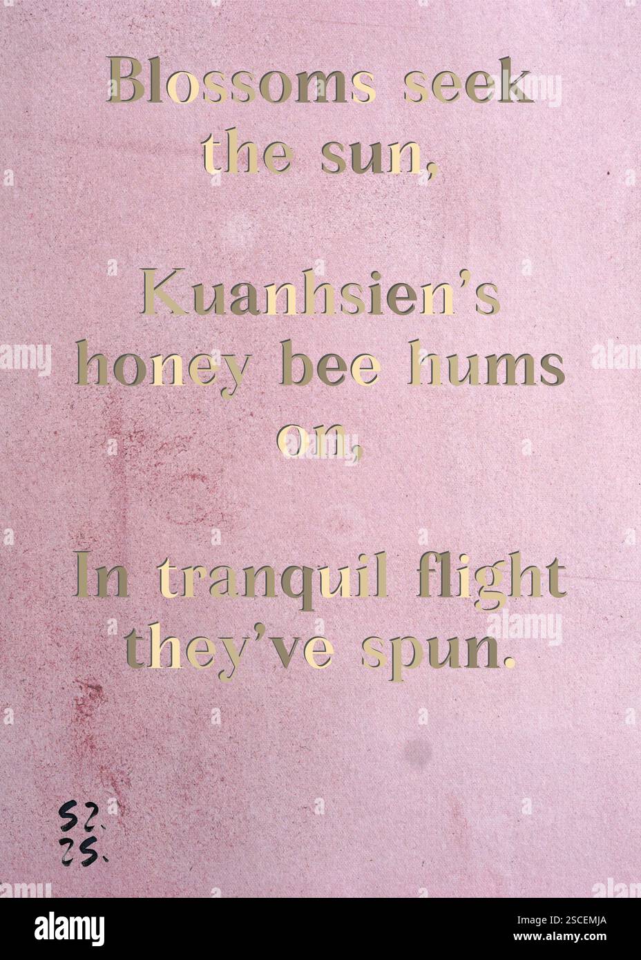 Blossoms seek the sun, Kuanhsien's honey bee hums on, In tranquil ...