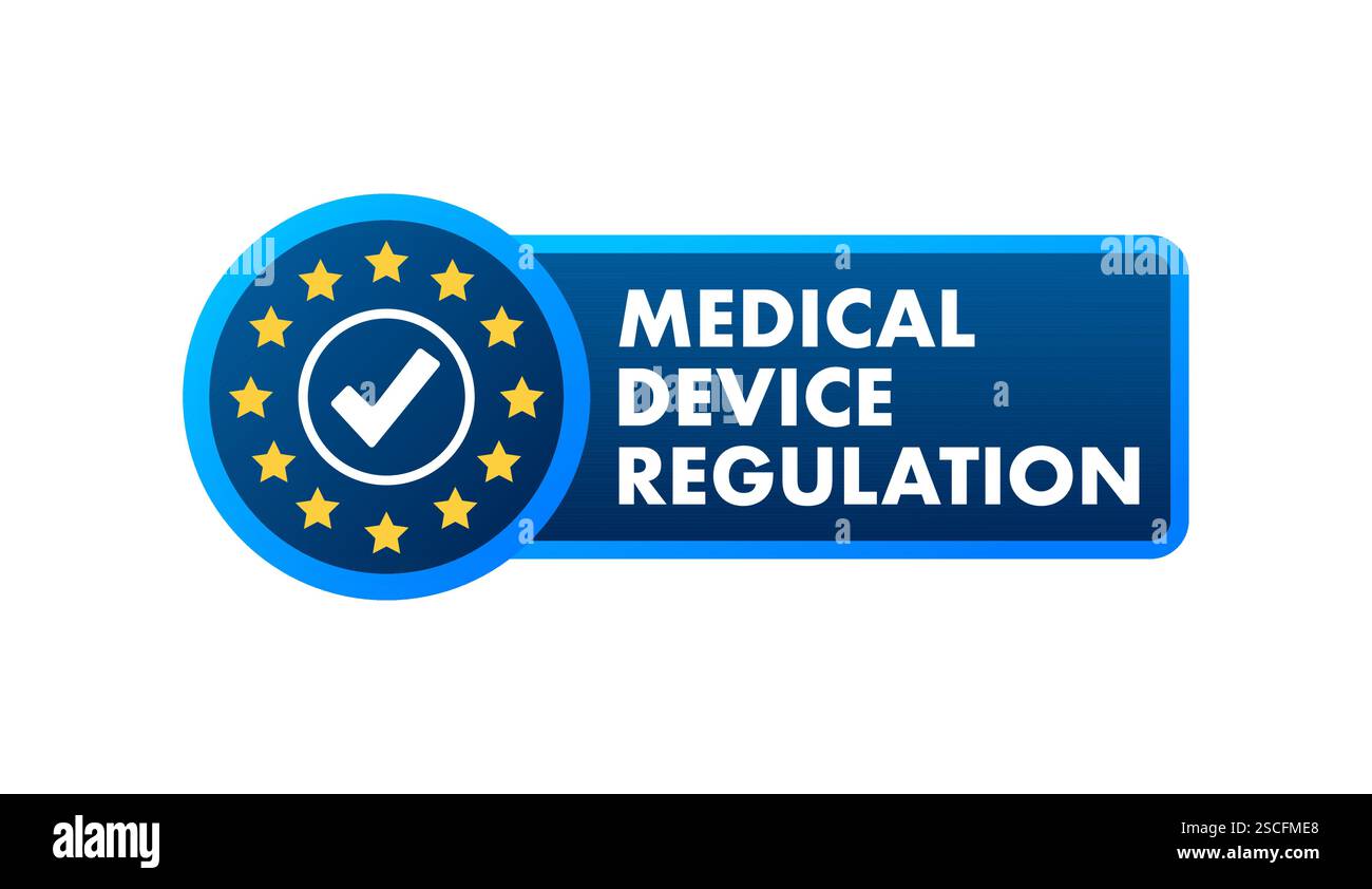 Medical Device Regulation with EU flag and check mark showing approval ...