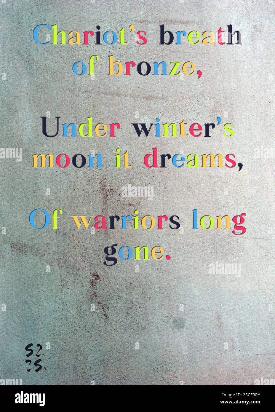 Chariot's breath of bronze, Under winter's moon it dreams, Of warriors ...