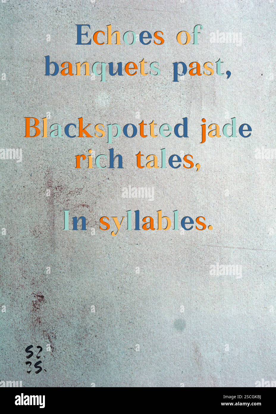Echoes of banquets past, Blackspotted jade rich tales, In syllables ...