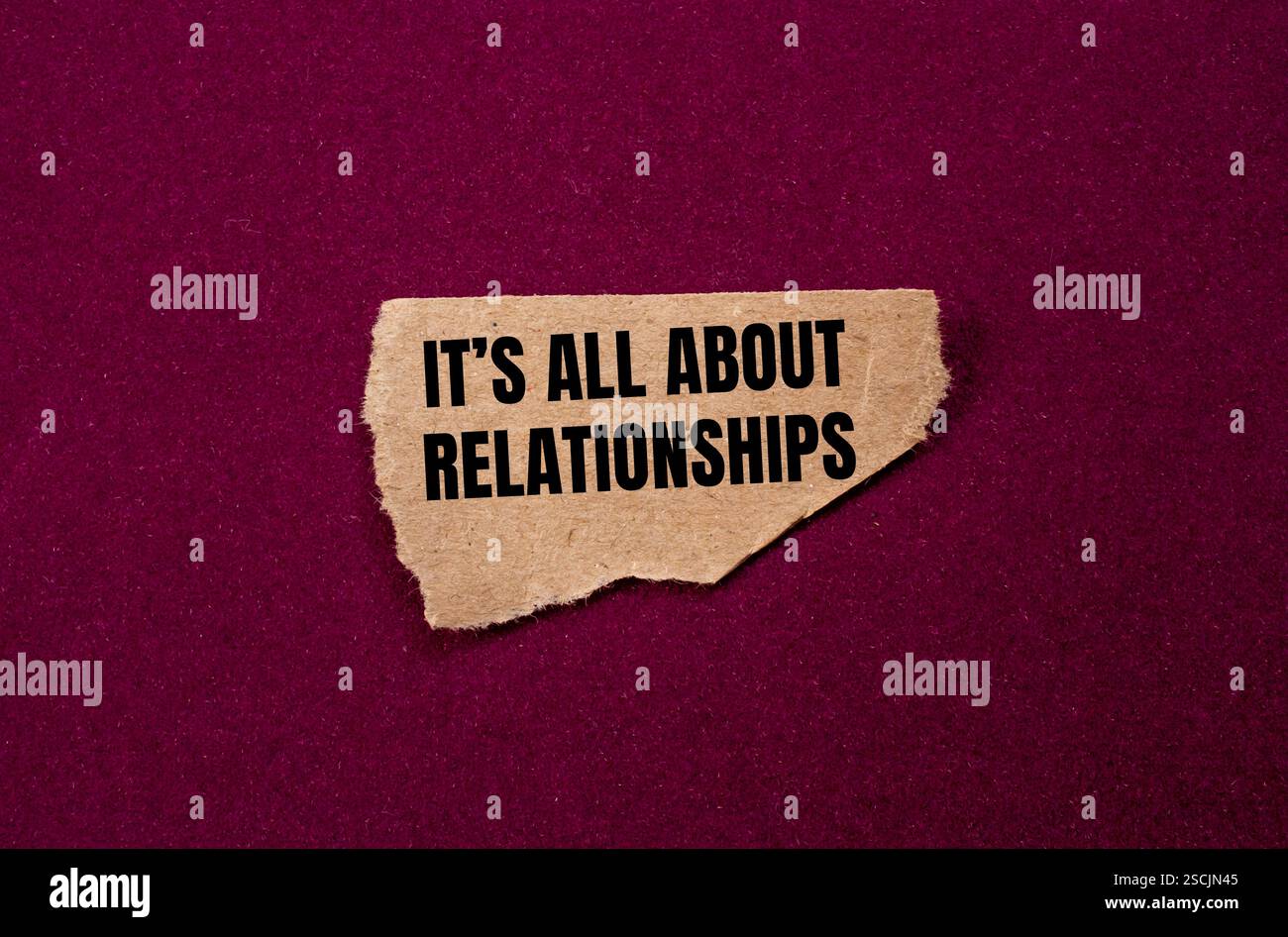 It’s all about relationships message written on ripped torn brown paper ...