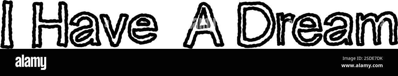 The phrase "I Have A Dream" in a bold, handwritten font. Powerful ...