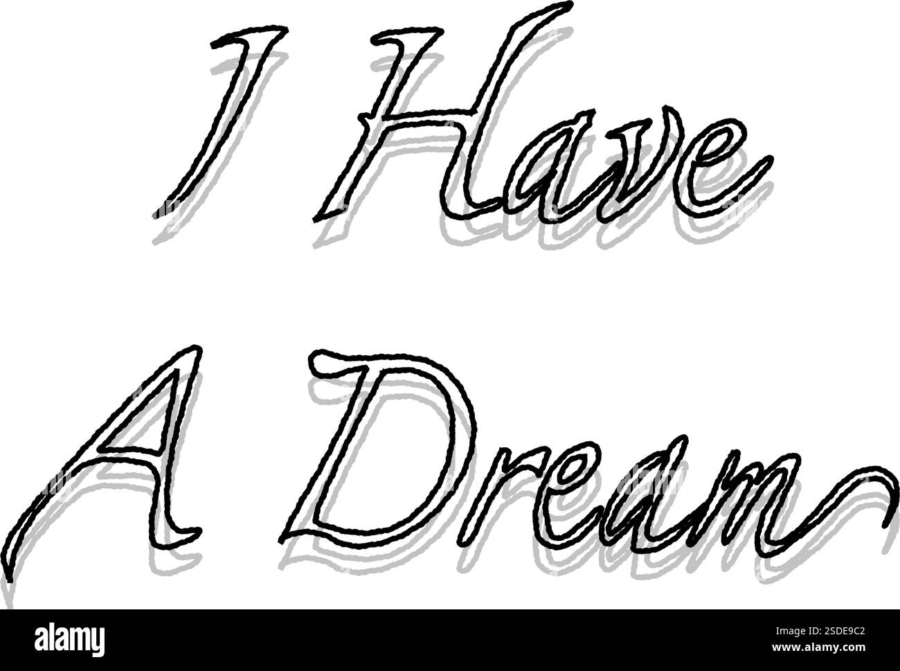 The phrase "I Have A Dream" in a bold, handwritten font. Powerful ...