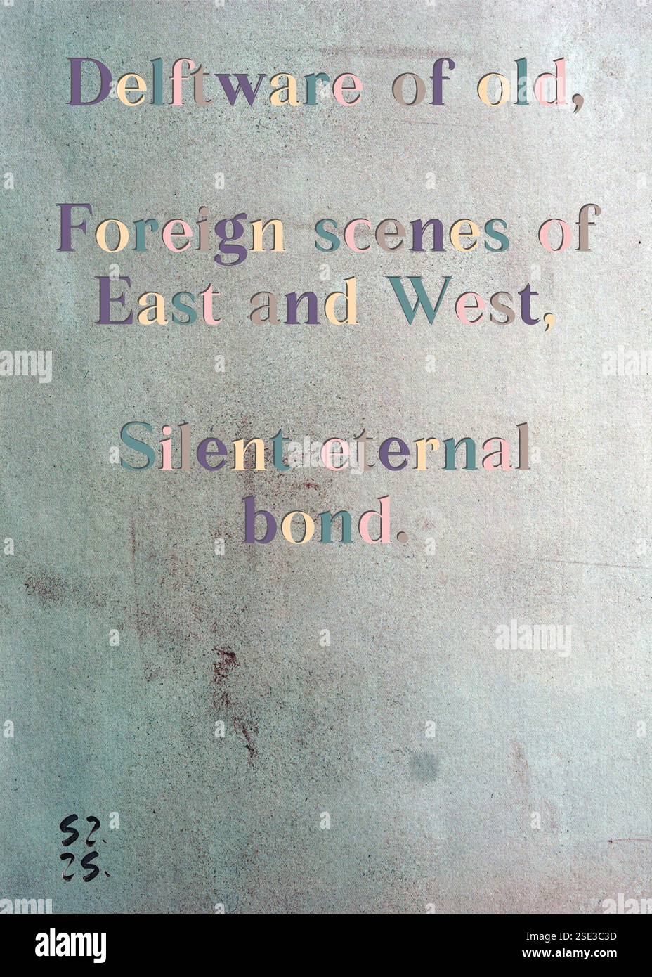 Delftware of old, Foreign scenes of East and West, Silent eternal bond ...