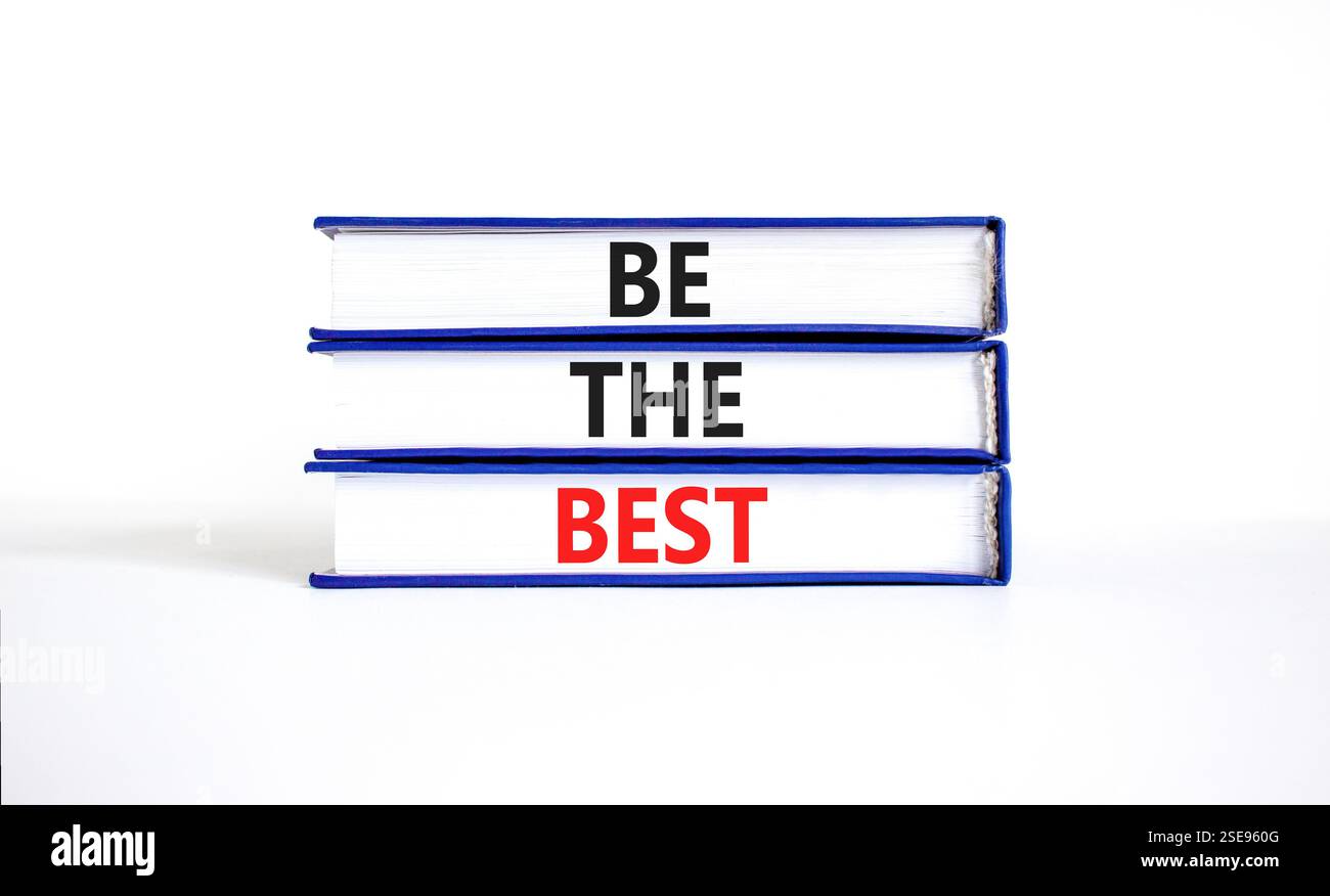 Motivational be the best symbol. Concept words Be the best on beautiful ...