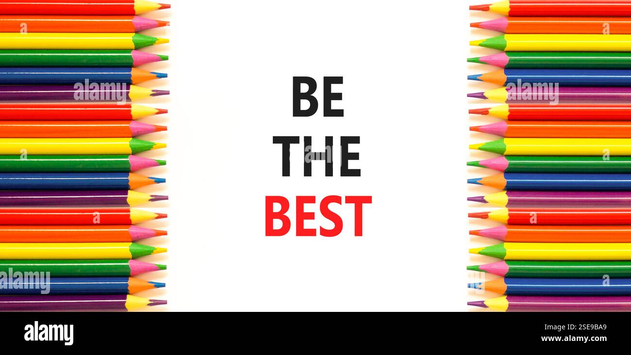 Motivational be the best symbol. Concept words Be the best on beautiful ...