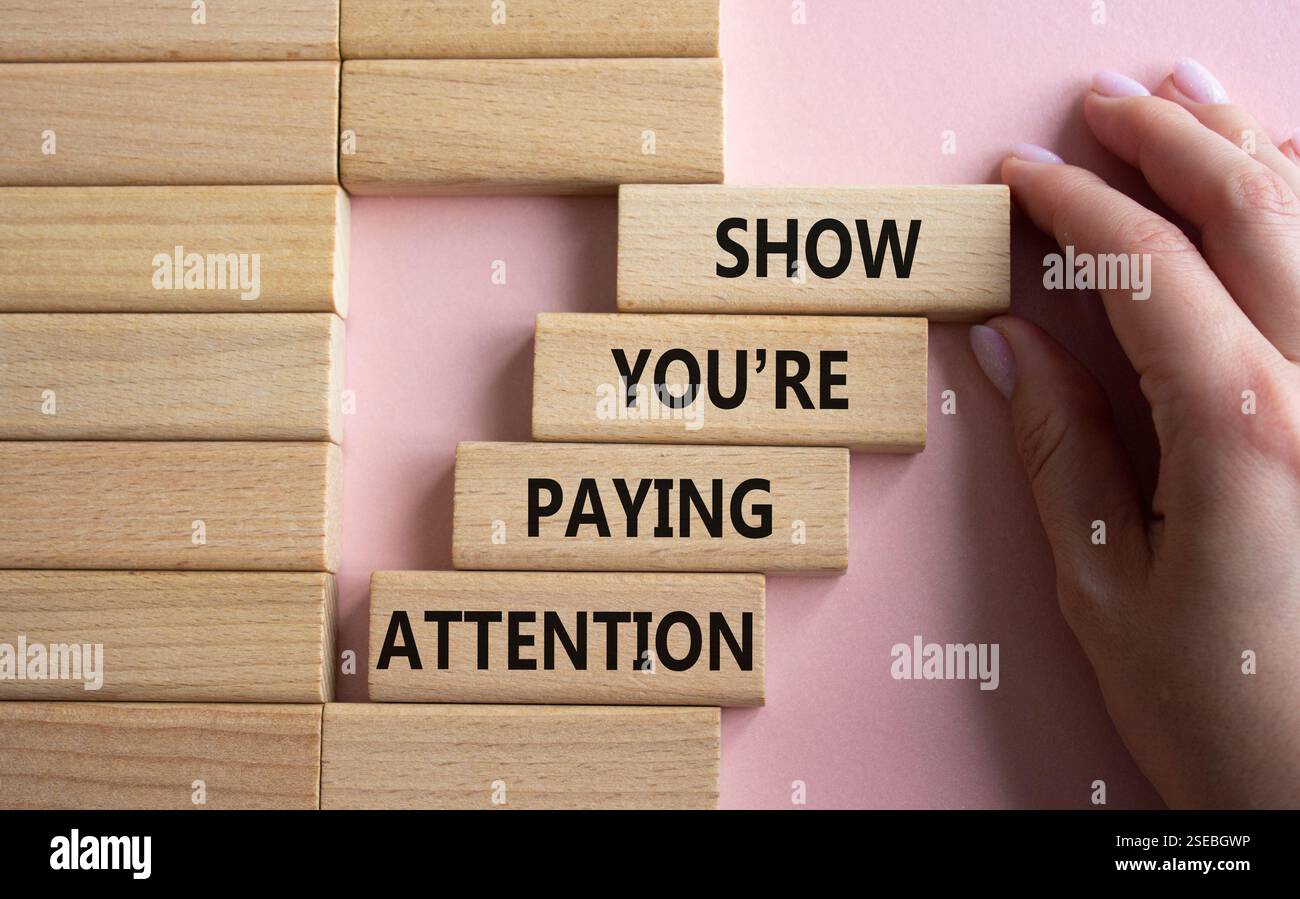 Attention symbol. Concept word Show You are Paying Attention on wooden ...