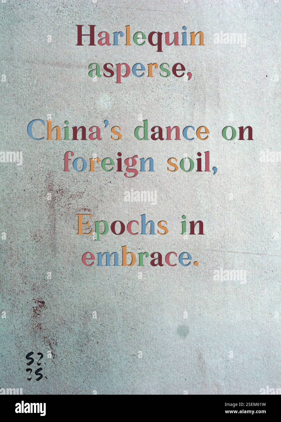 Harlequin asperse, China's dance on foreign soil, Epochs in embrace ...