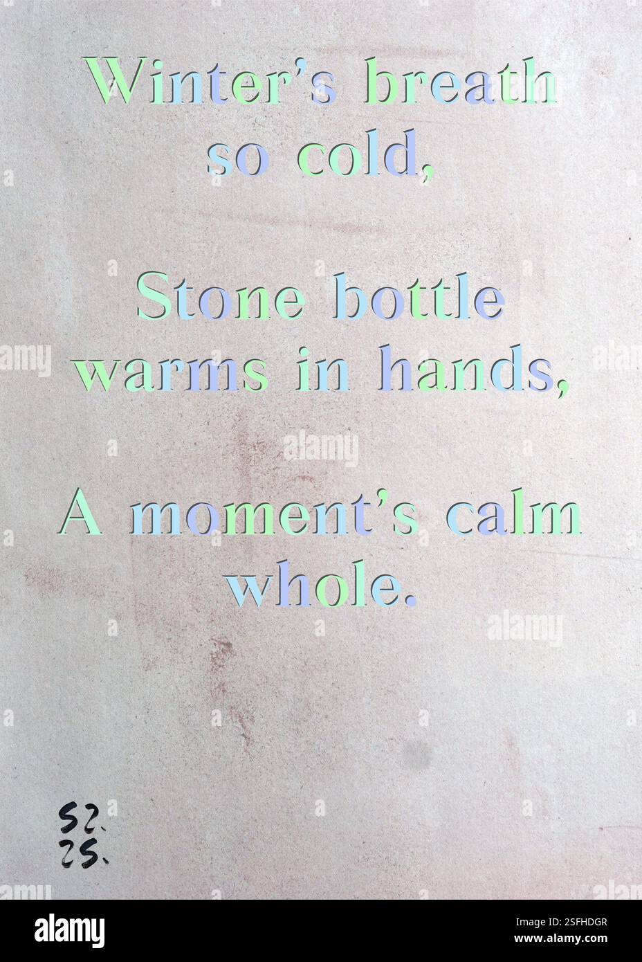Winter's breath so cold, Stone bottle warms in hands, A moment's calm ...
