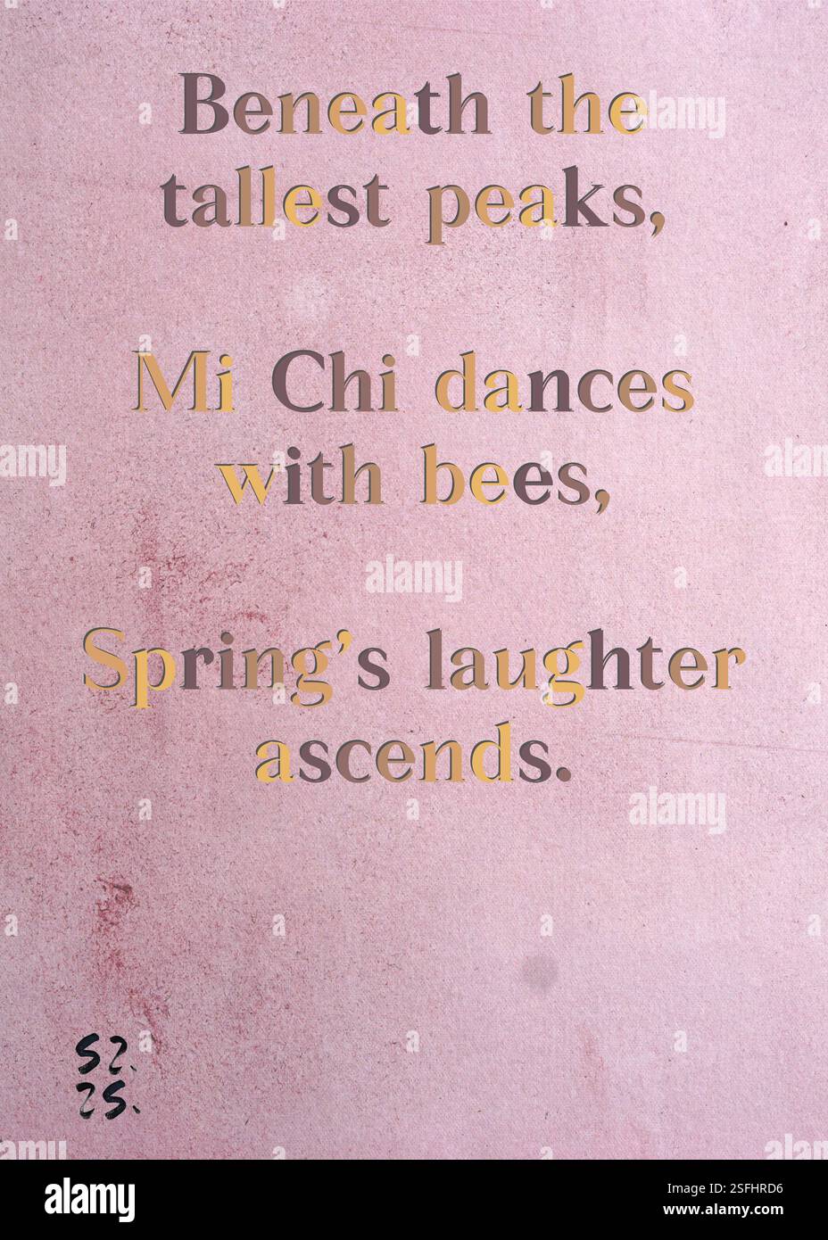 Beneath the tallest peaks, Mi Chi dances with bees, Spring's laughter ...