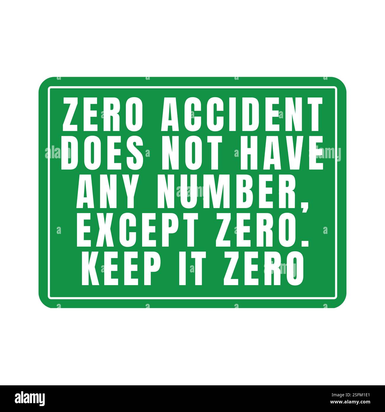 Zero accident does not have any number except zero keep it zero sign ...