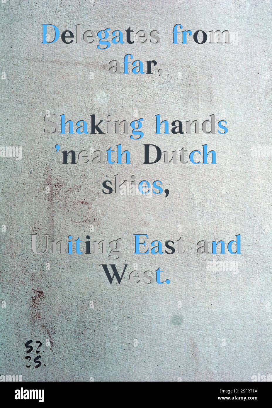 Delegates from afar, Shaking hands 'neath Dutch skies, Uniting East and ...