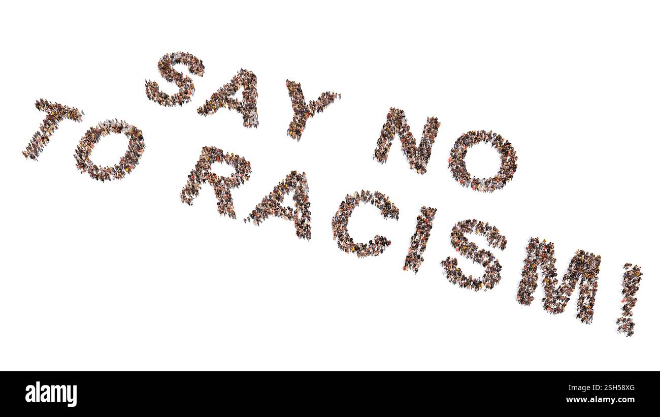 Concept conceptual large community of people forming SAY NO TO RACISM ...