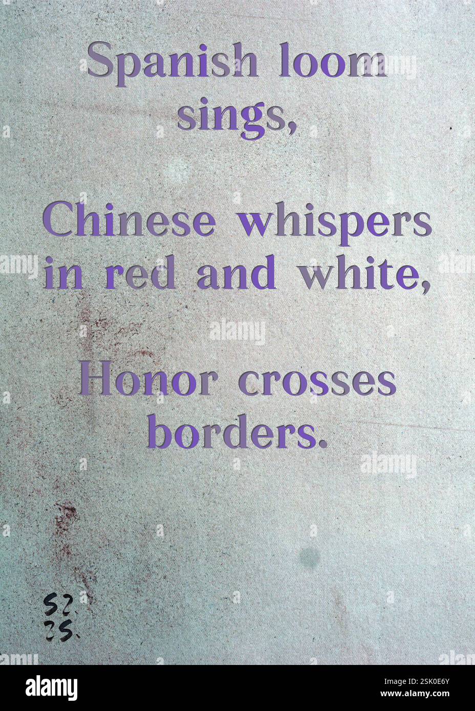 Spanish loom sings, Chinese whispers in red and white, Honor crosses ...