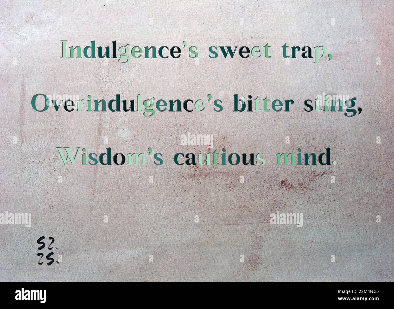 Indulgence's sweet trap, Overindulgence's bitter sting, Wisdom's ...