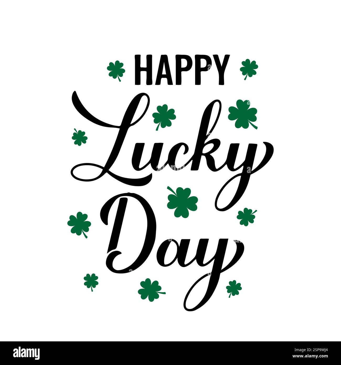 Happy Lucky Day calligraphy hand lettering. Funny St Patricks day quote ...