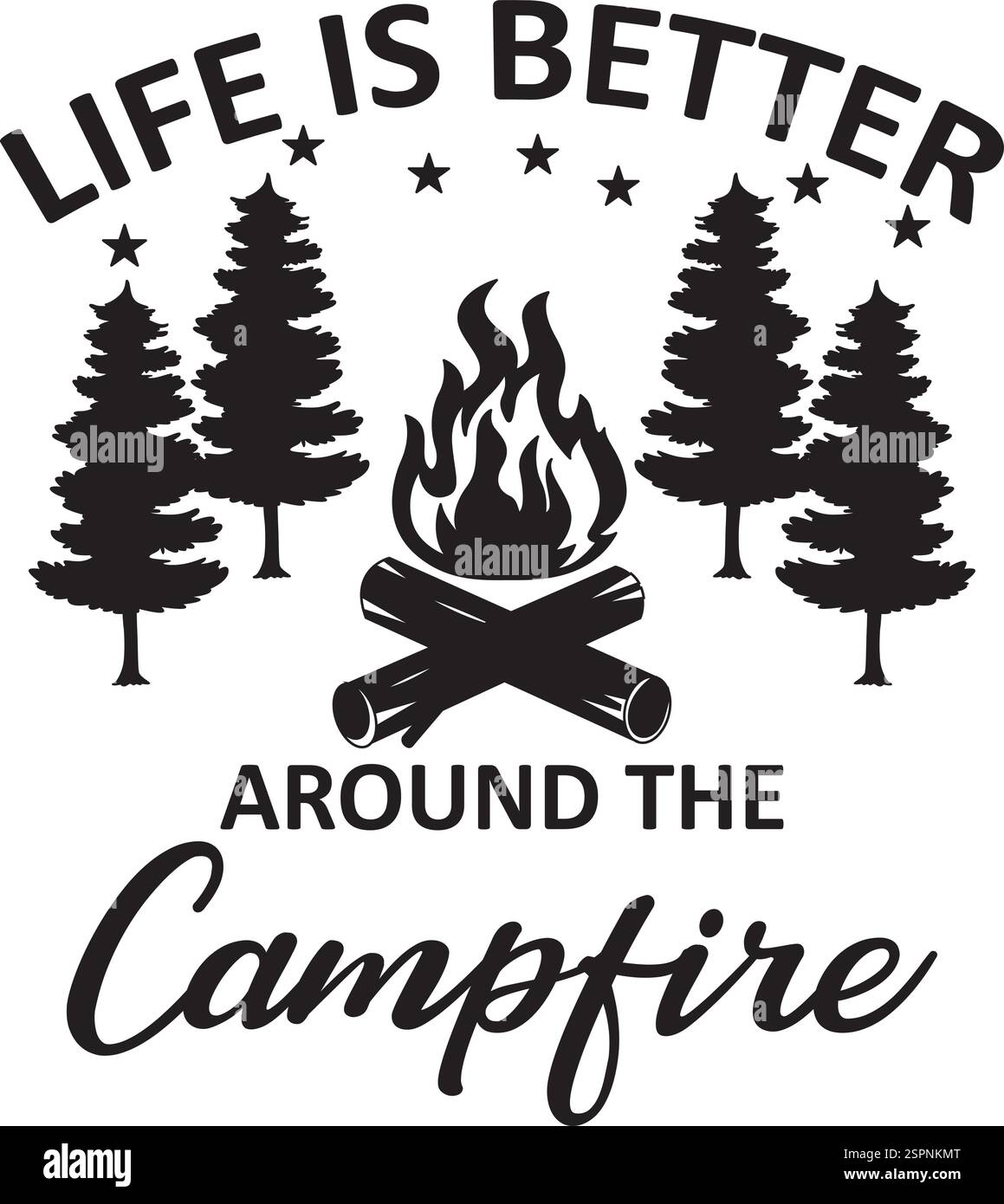 Life is Better Around the Campfire Digital EPS Vector File | High ...