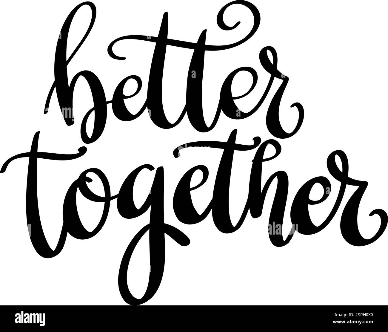 Better together. Hand drawn lettering isolated on white background. Vector illustration Stock ...