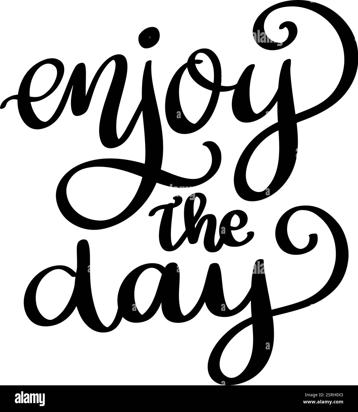 Enjoy the day. Hand drawn lettering isolated on white background ...