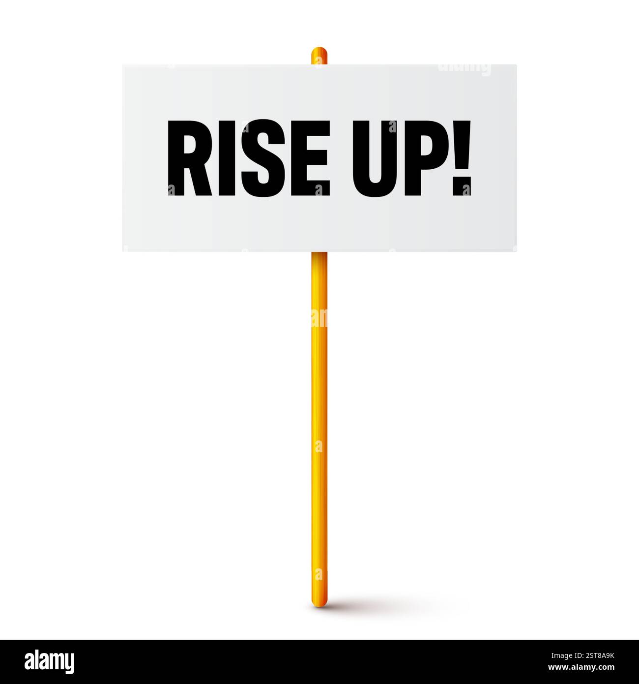 Protest sign with text slogan and wooden holder. Demonstration banner ...