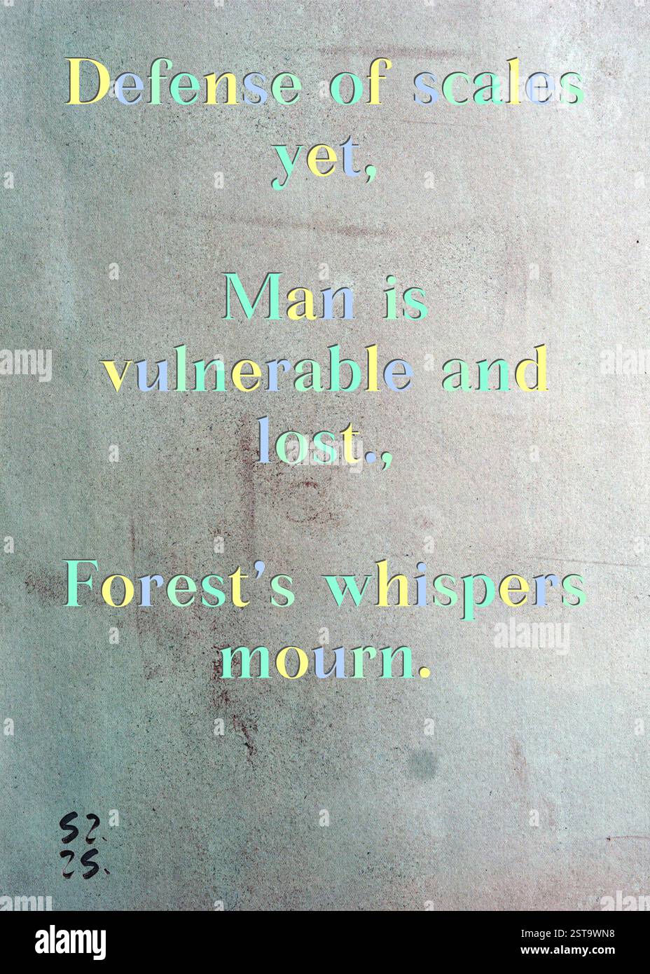 Defense of scales yet, Man is vulnerable and lost., Forest's whispers ...