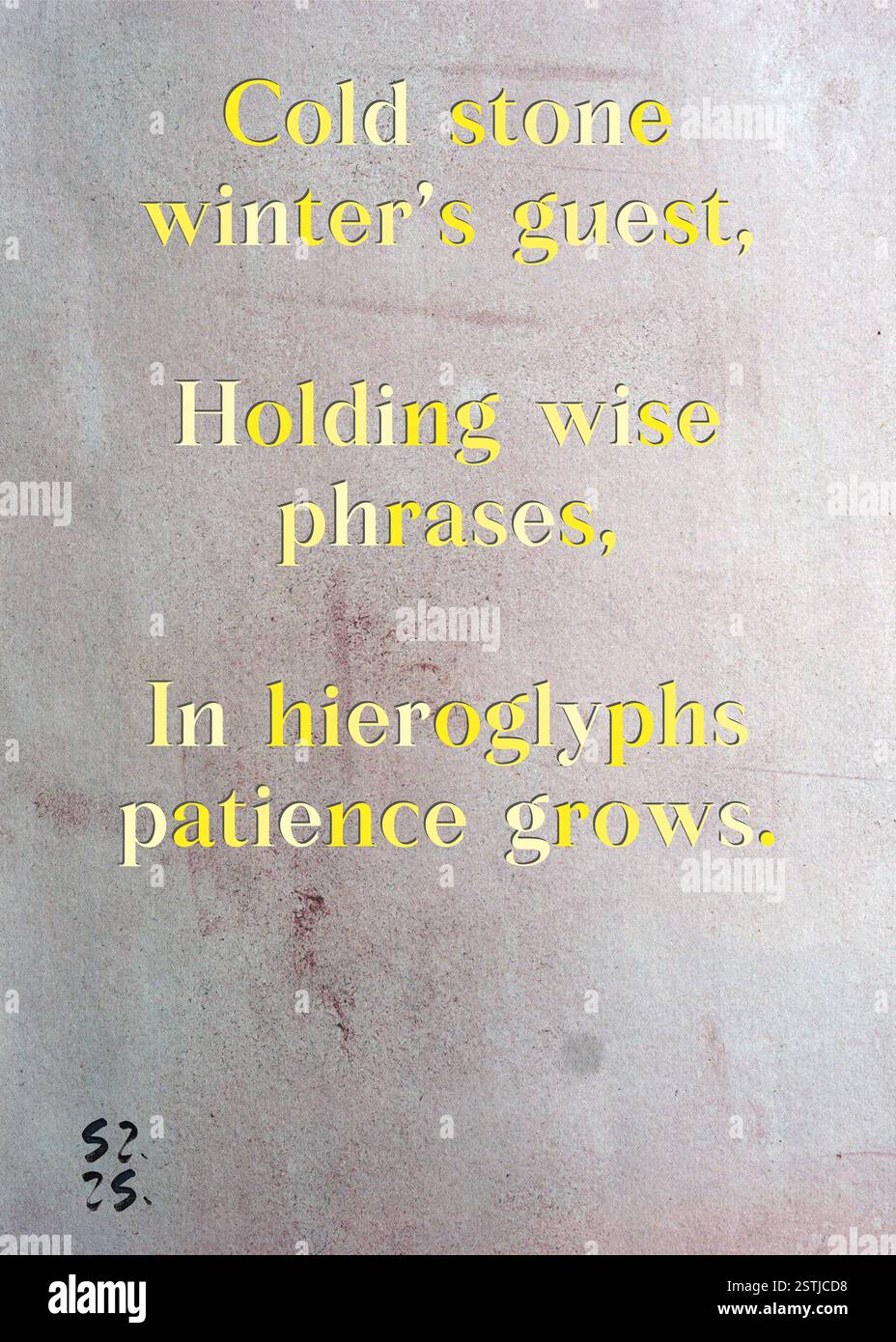 Cold stone winter's guest, Holding wise phrases, In hieroglyphs ...