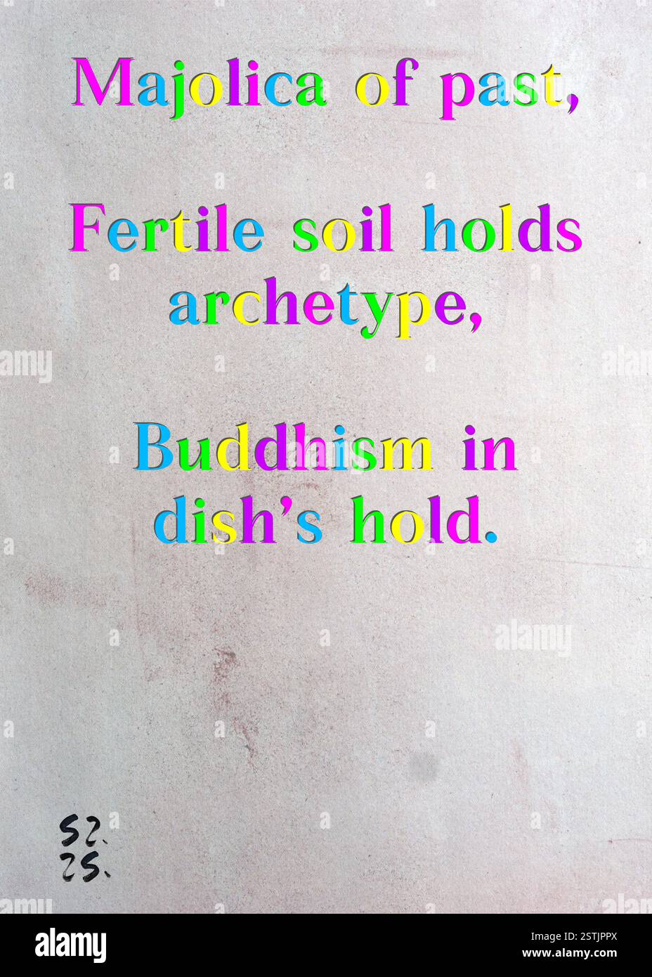 Majolica of past, Fertile soil holds archetype, Buddhism in dish's hold ...