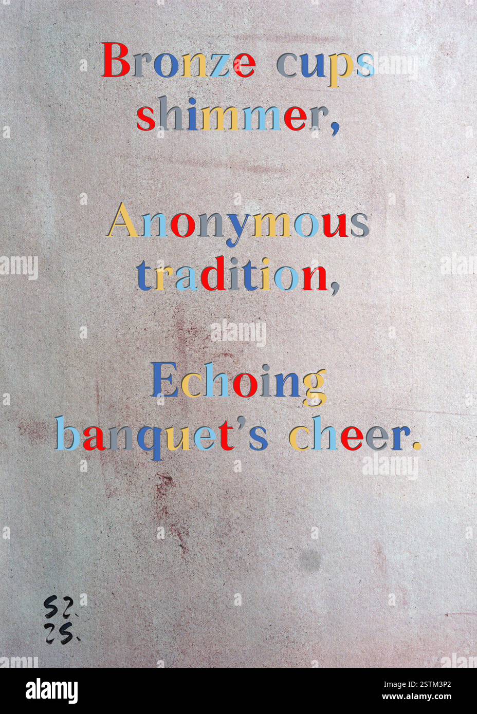 Bronze cups shimmer, Anonymous tradition, Echoing banquet's cheer ...