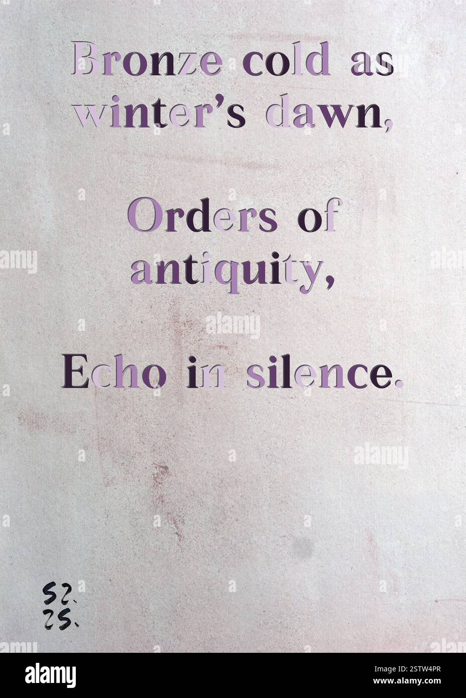 Bronze cold as winter's dawn, Orders of antiquity, Echo in silence ...