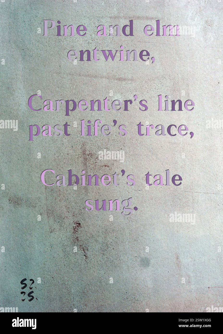 Pine and elm entwine, Carpenter's line past life's trace, Cabinet's ...