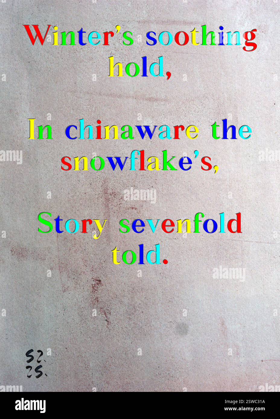 Winter's soothing hold, In chinaware the snowflake's, Story sevenfold ...