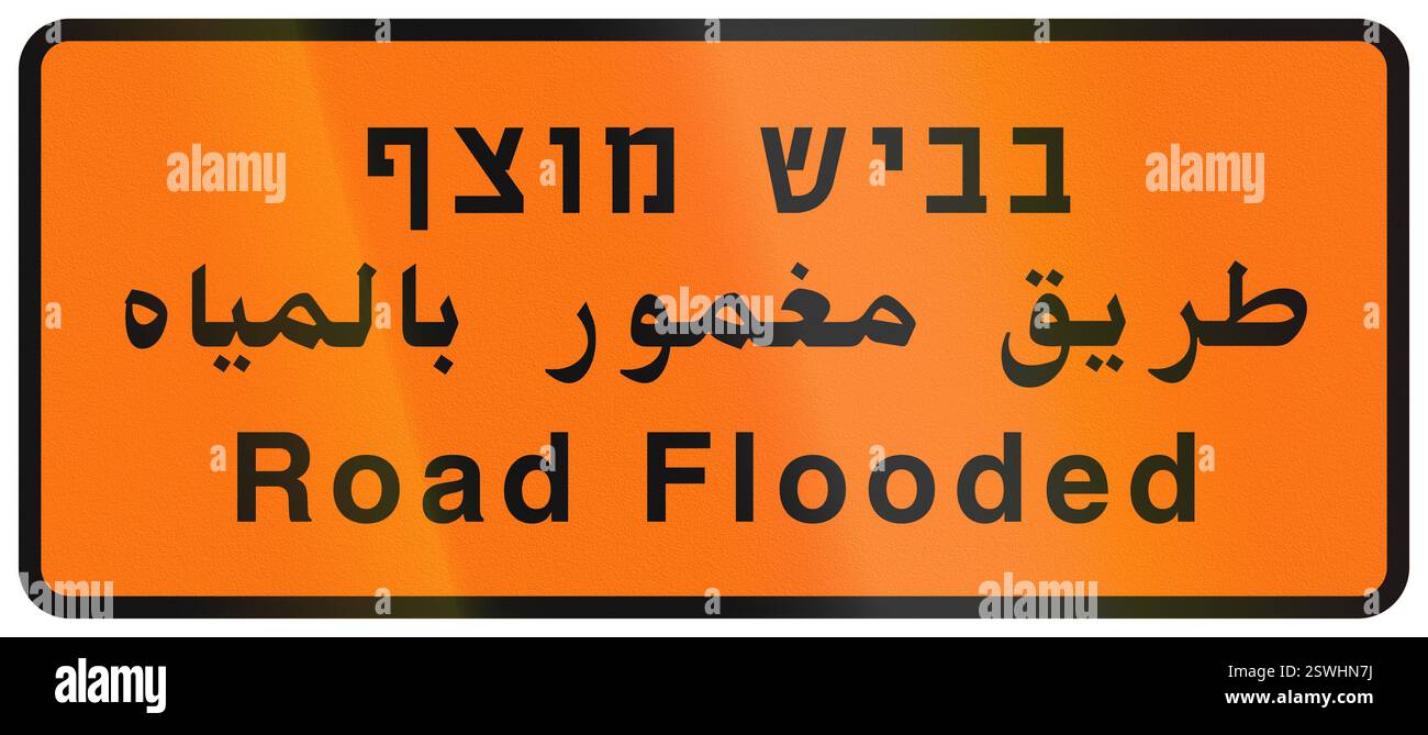 Israel temporary road sign with the text Road Flooded in Hebrew, Arabic ...
