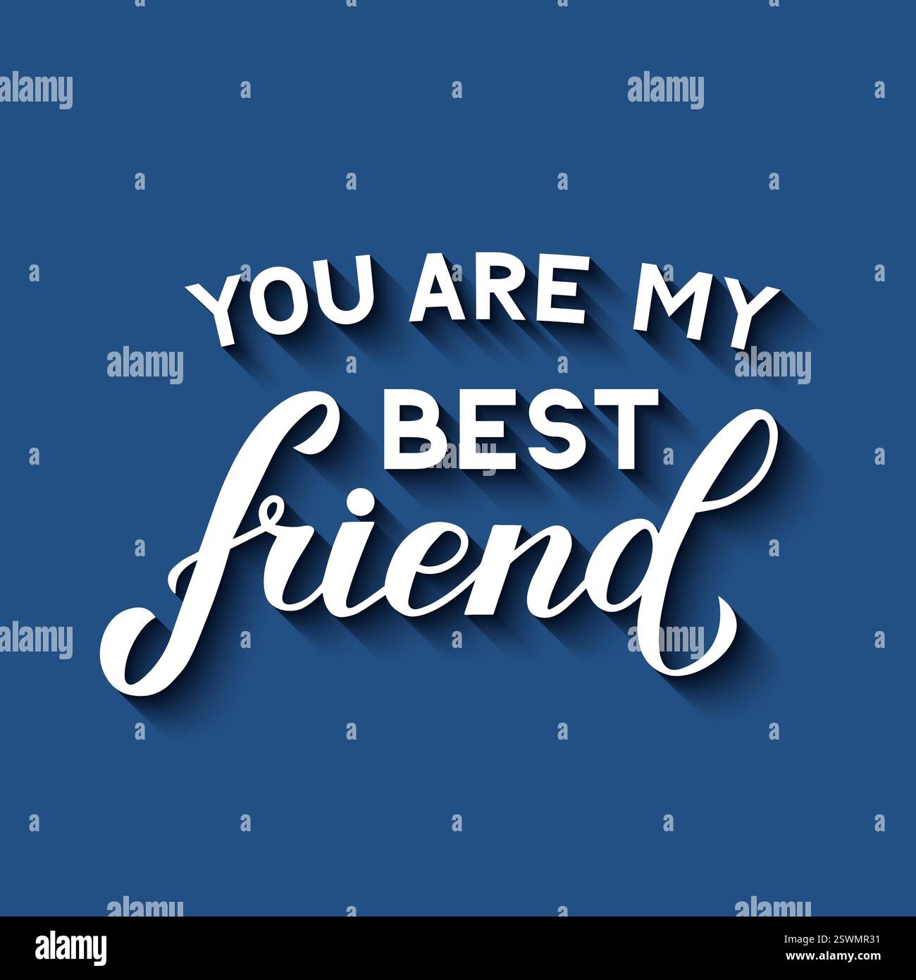 You are my best friend lettering. Friendship Day quote. Vector template ...