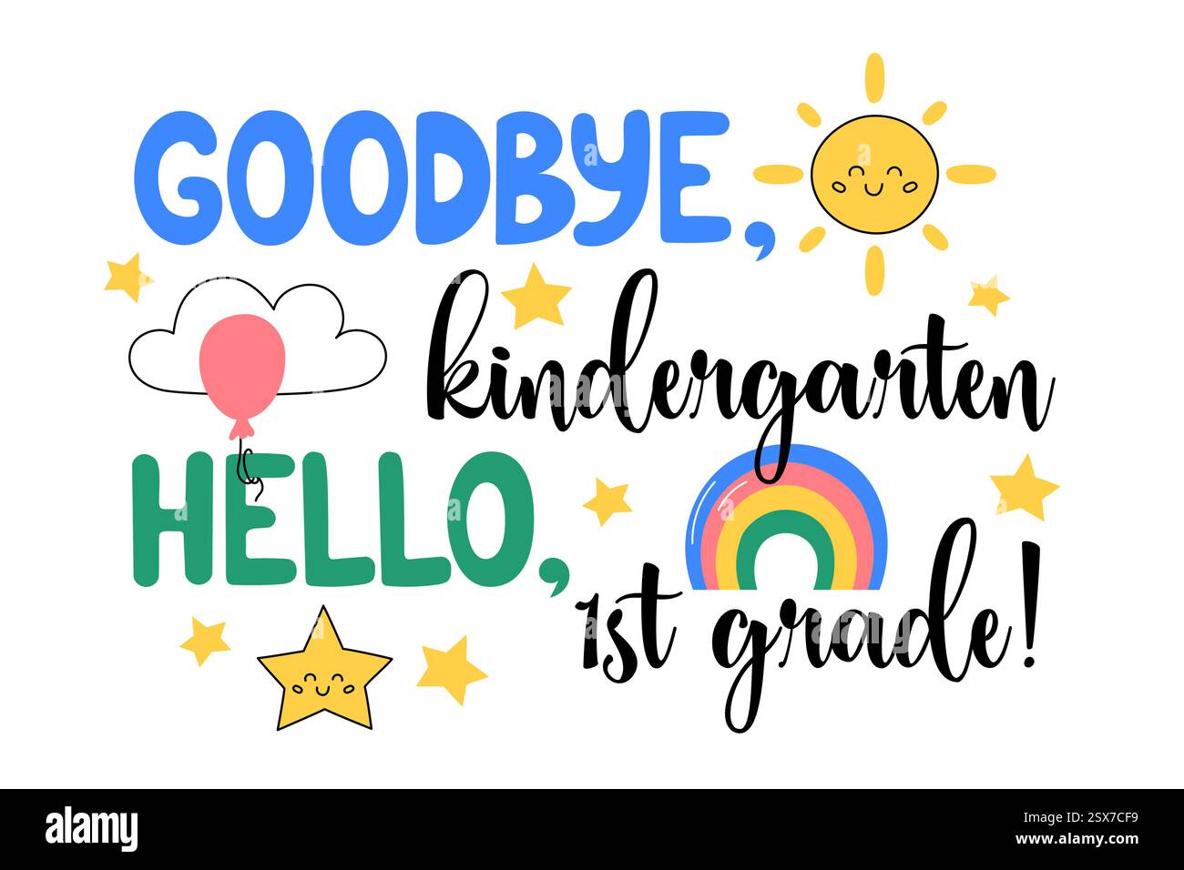 Goodbye Kindergarten, hello 1st grade. Preschool grad 2025 vector ...