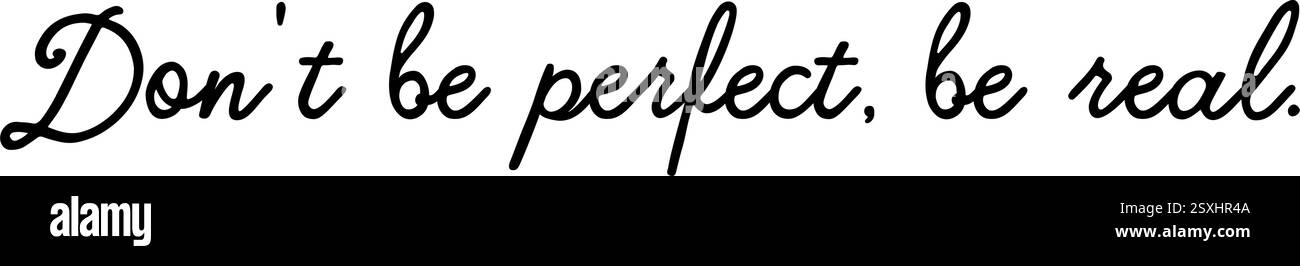 "Don't be perfect, be real," emphasizing the importance of authenticity ...