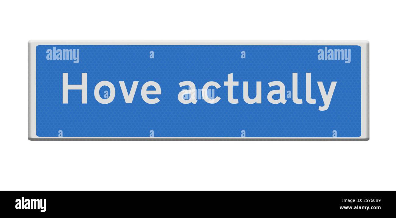 Digital composite. Blue city road sign island Hove actually. Hove is ...