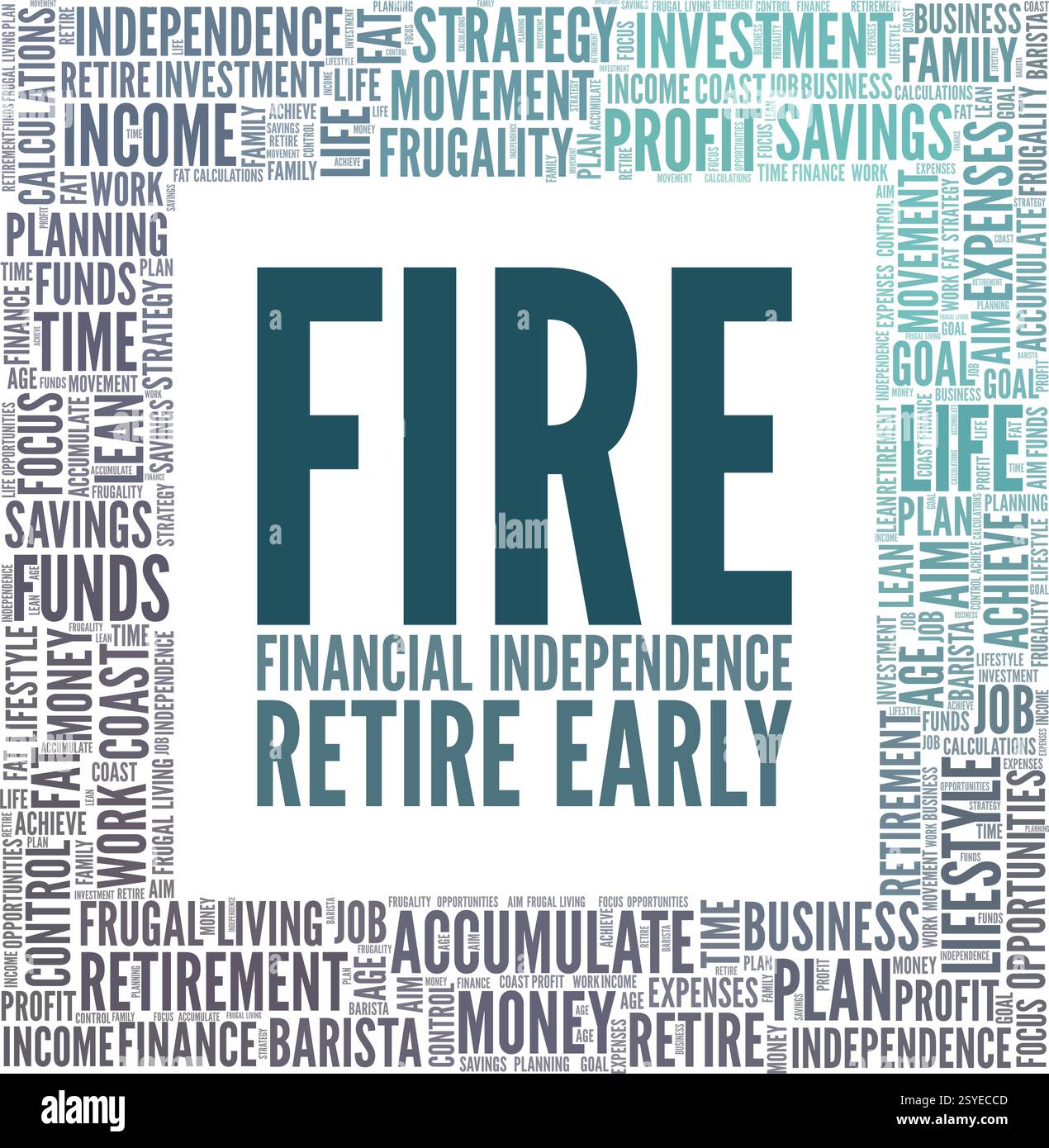 FIRE - Financial Independence Retire Early vector illustration word cloud isolated on a white ...