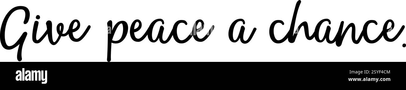 “Give Peace a Chance” – A powerful call for peaceful coexistence ...