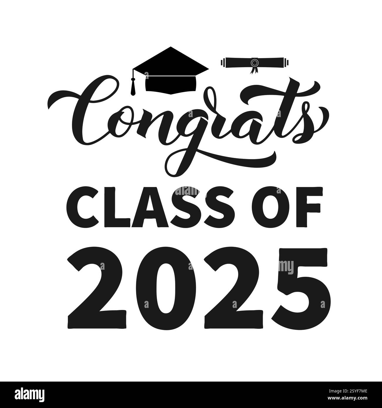 Congrats Class of 2025 calligraphy lettering with graduation cap ...