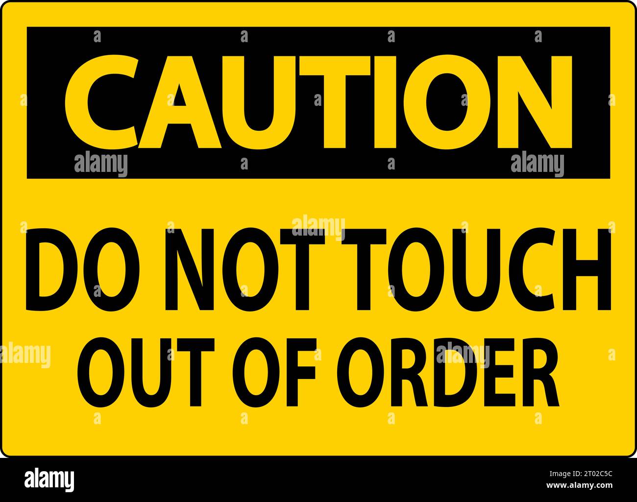 Caution Sign Do Not Touch - Out Of Order Stock Vector Image & Art - Alamy