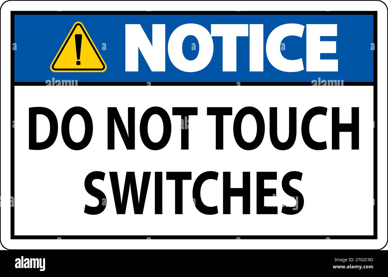Notice Sign Do Not Touch Switches Stock Vector Image & Art - Alamy