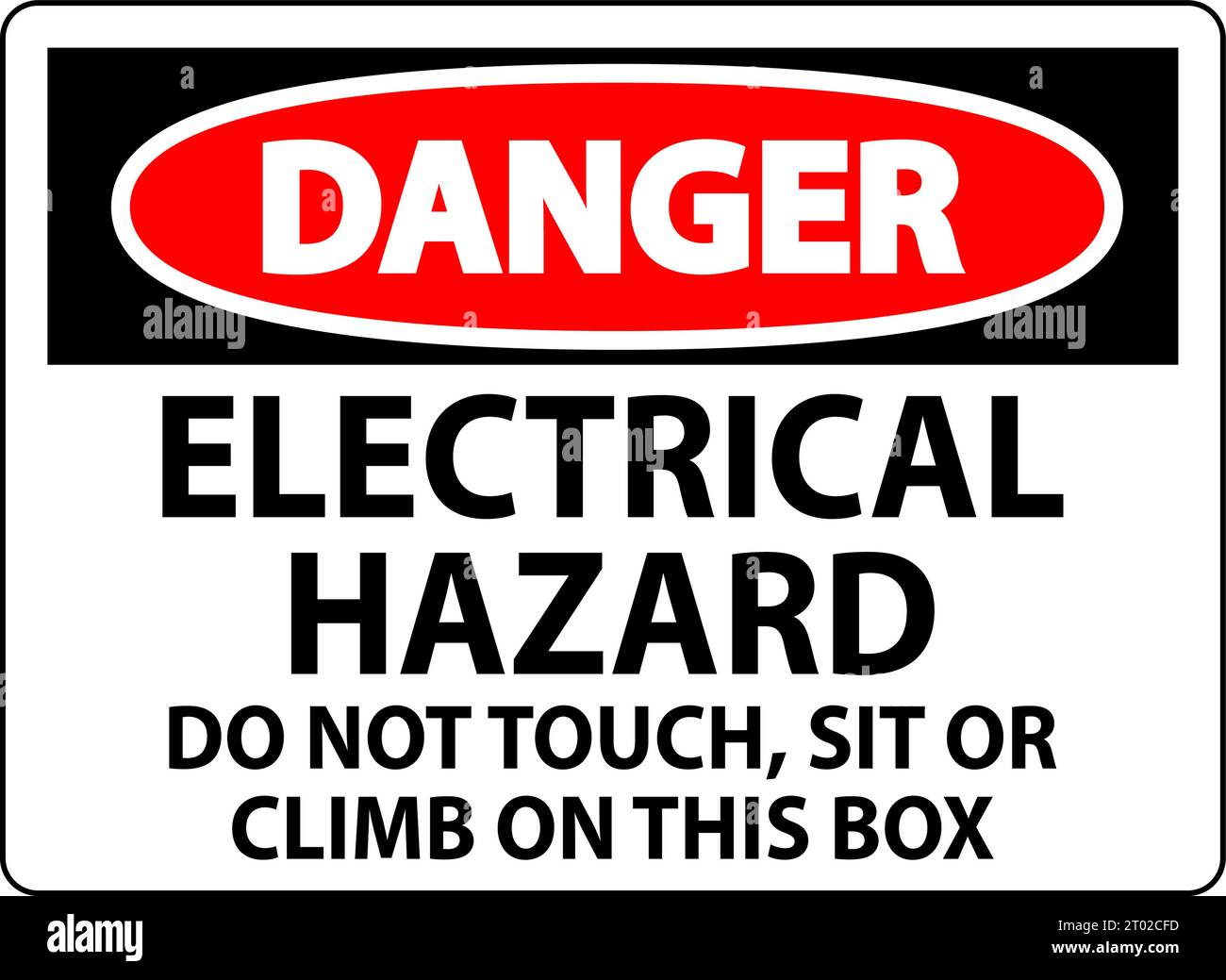 Danger Sign Electrical Hazard - Do Not Touch, Sit Or Climb On This Box ...