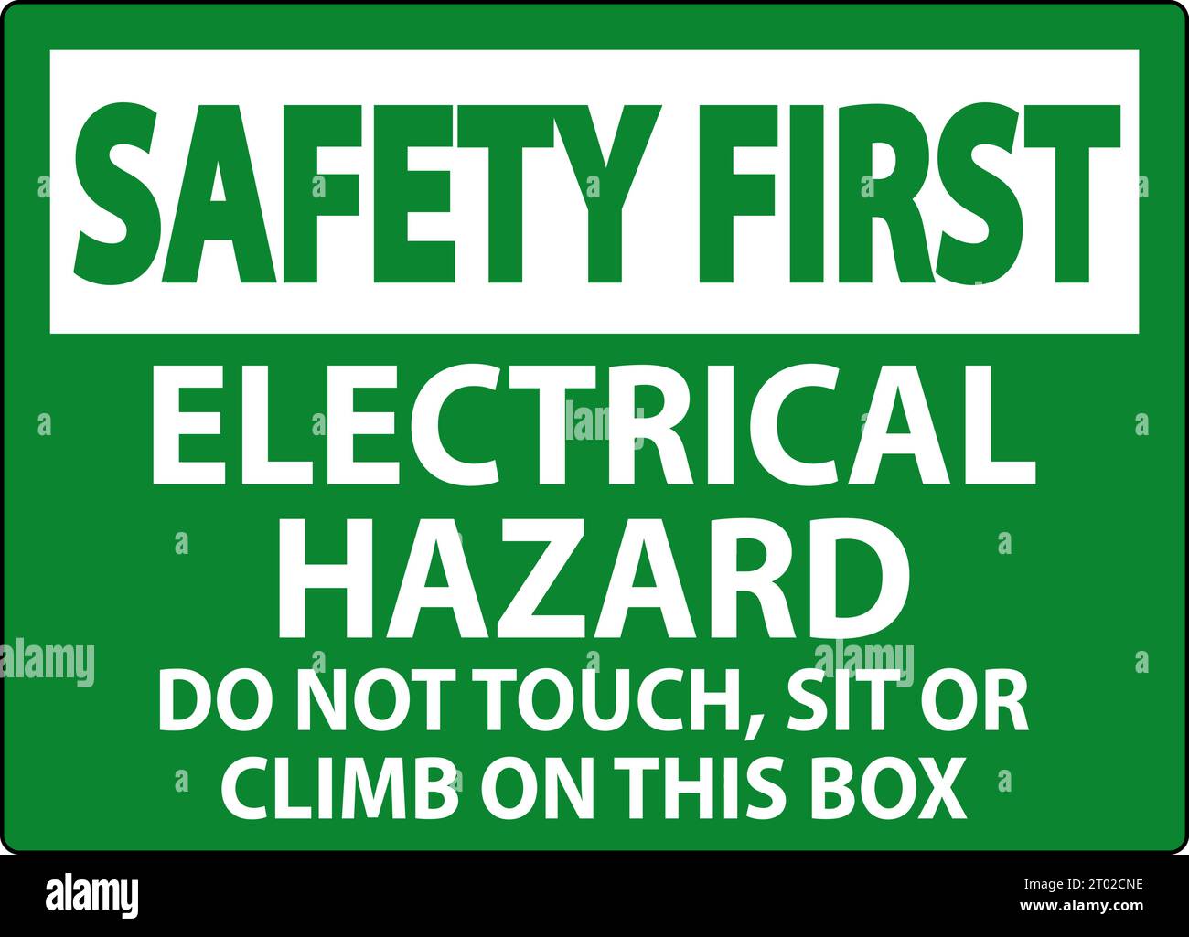 Safety First Sign Electrical Hazard - Do Not Touch, Sit Or Climb On ...