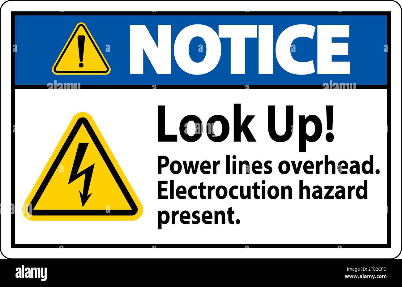 Notice Sign Look Up Power Lines Overhead, Serious Injury May Result ...